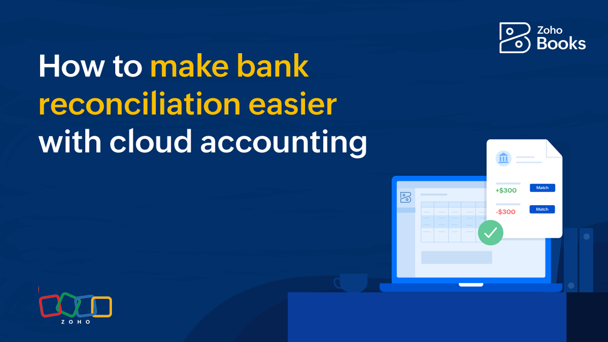 Bank reconciliation made easier with cloud accounting: Here's how
